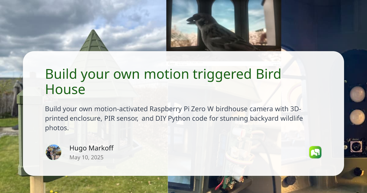Build your own motion triggered Bird House